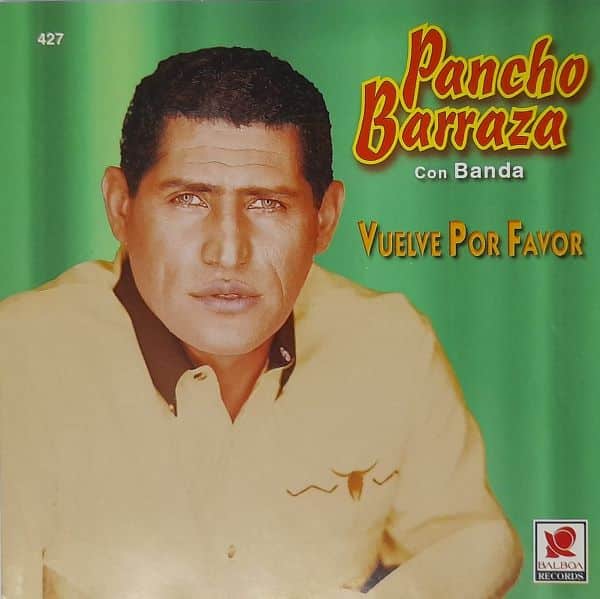 Pancho Barraza - Vuelve Por favor - Submarino Amarillo Mexico